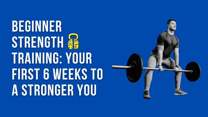 Beginner Strength Training: Your First 6 Weeks to a Stronger You – The Strength Agenda